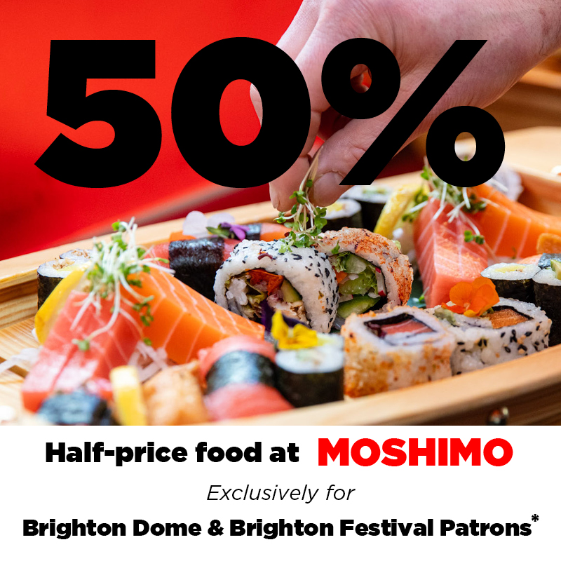 Brighton Dome Patrons Exclusive Offer - MOSHIMO Brighton Sushi and Japanese